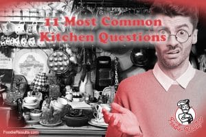 11 Common Kitchen Questions You Might be Afraid to Ask