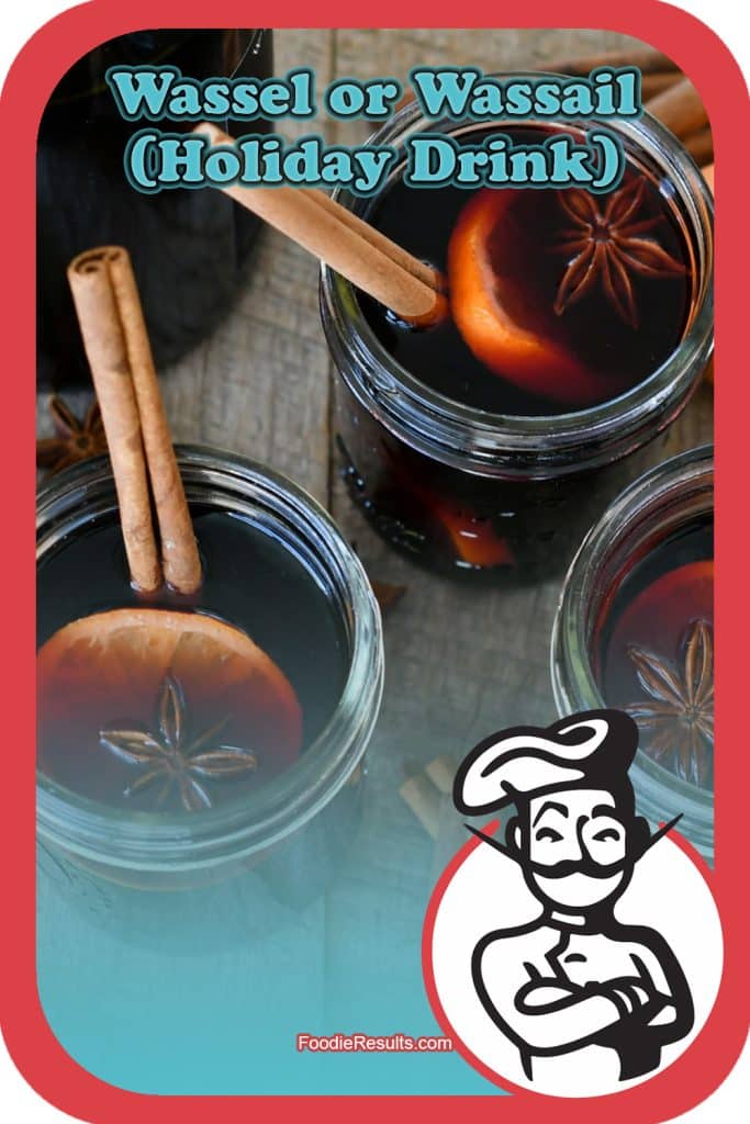 Wassel or Wassail (Holiday Drink) - Foodie Results