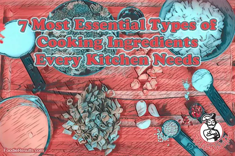 Important Ingredients - 7 Most Essential Types of Cooking Ingredients ...